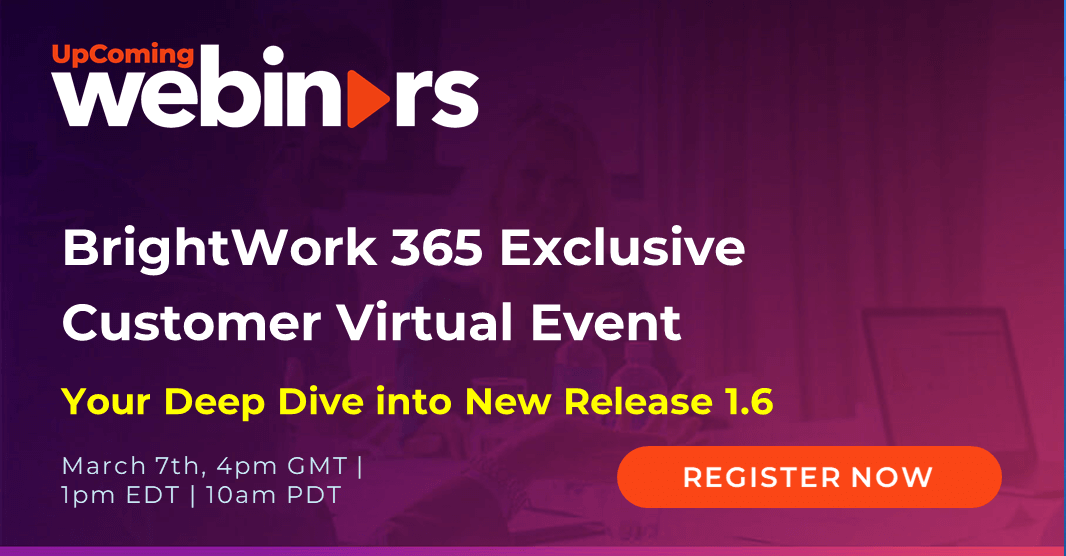 BrightWork 365 Exclusive Customer Virtual Event - New Release 1.6