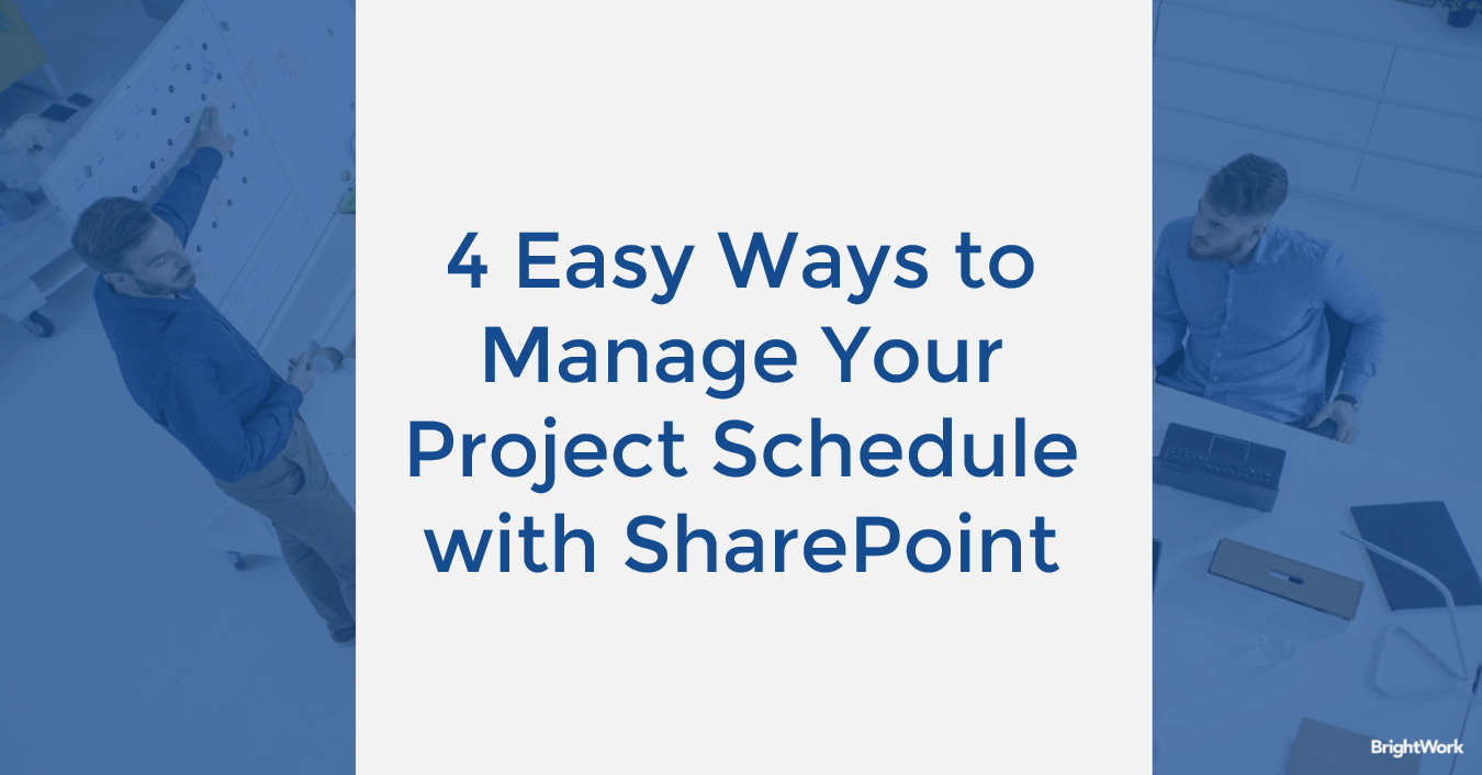 4 Easy Ways to Manage Your Project Schedule with SharePoint