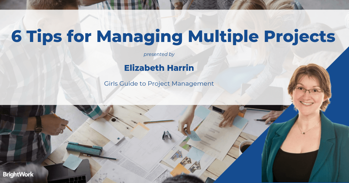 6 Tips for Managing Multiple Projects